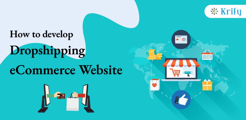 How To Develop Dropshipping Ecommerce Website Krify